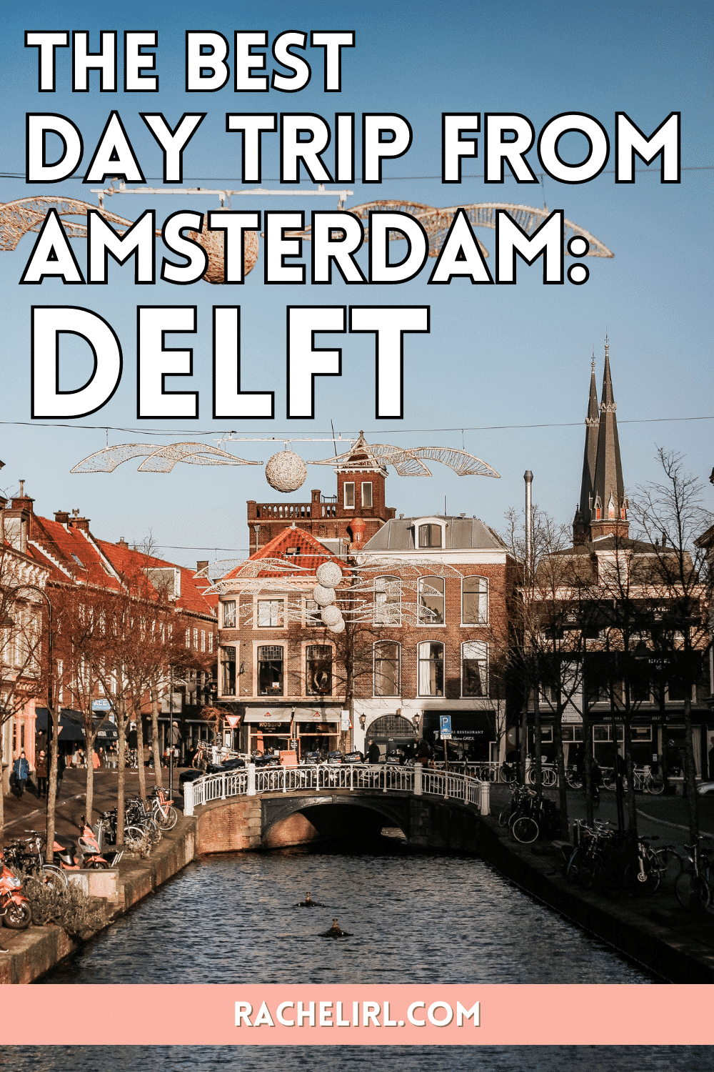 11 Things to Do in Delft | Perfect Day Trip Itinerary (2023)